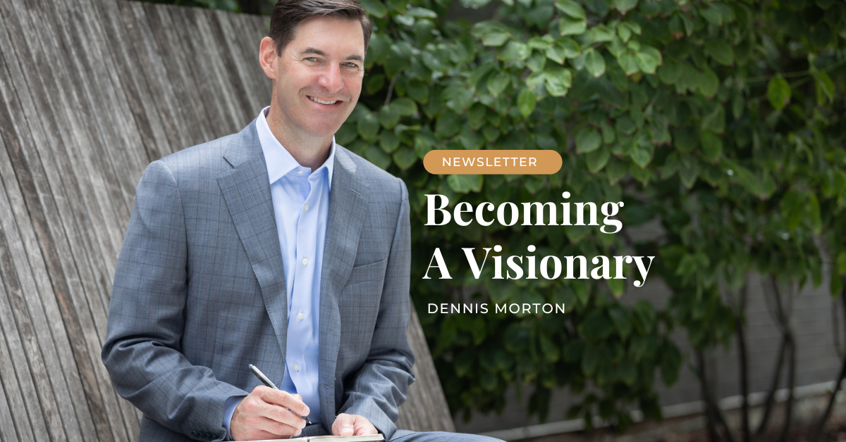 Becoming A Visionary - Morton Brown Family Wealth